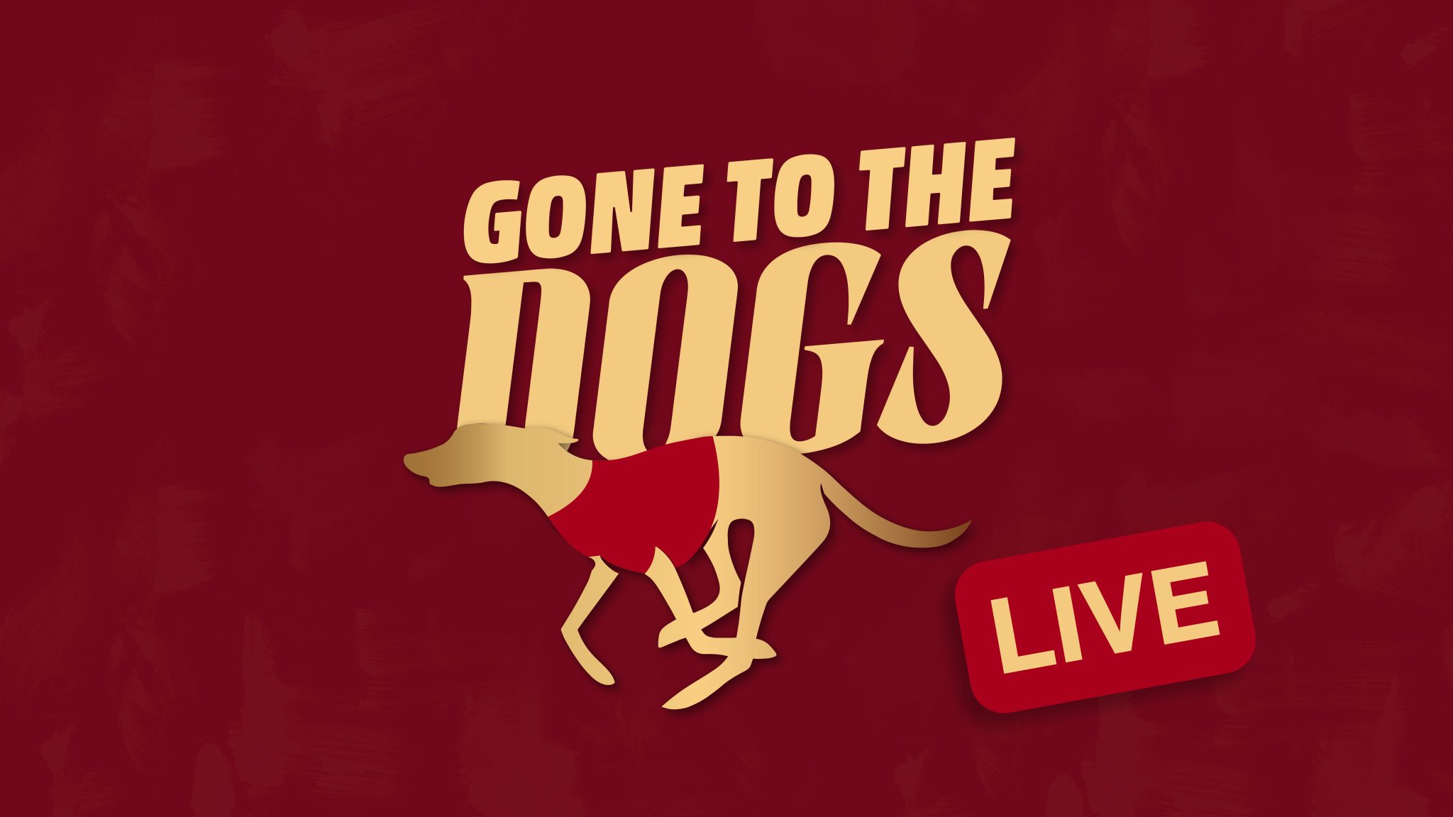 Gone to the Dogs to host more live shows in March and April - Greyhound ...